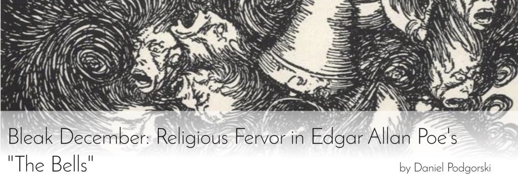 Bleak December: Religious Fervor in Edgar Allan Poe’s “The Bells ...